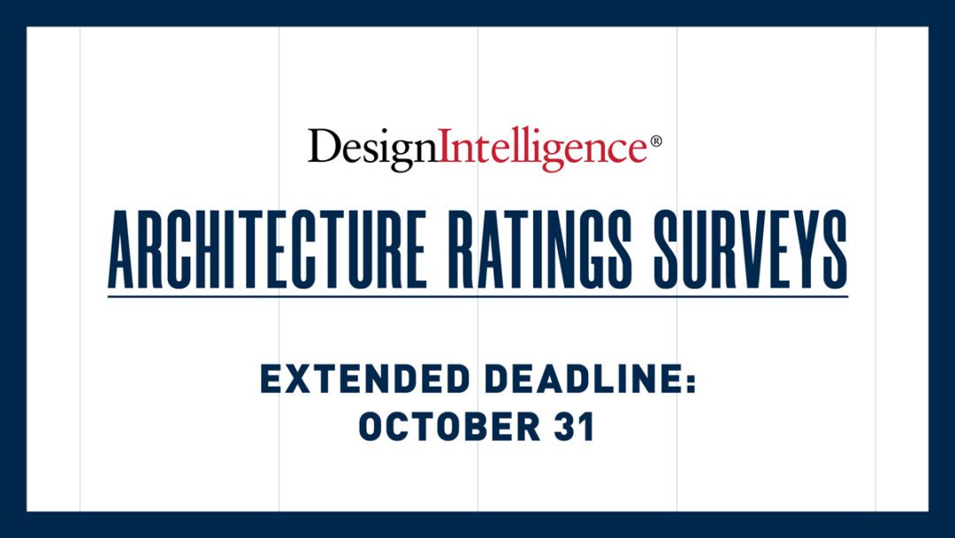 DesignIntelligence Survey to Rate Architecture Programs, Deadline ...