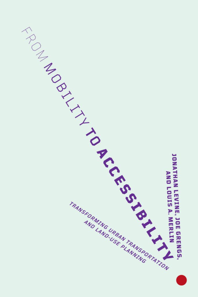 From Mobility to Accessibility: Transforming Urban Transportation and ...