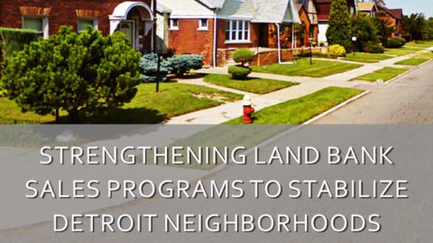 Strengthening Land Bank Sales Programs to Stabilize Detroit ...