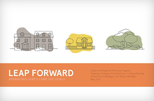 LEAP Forward: Advancing LEAP’s Land Use Goals - Taubman College