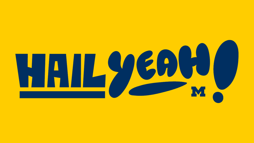 Hail Yeah! - Taubman College